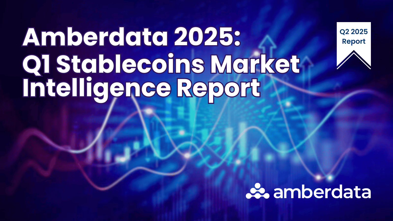 Stablecoin Q1 2025: Insights on Trends & Regulation